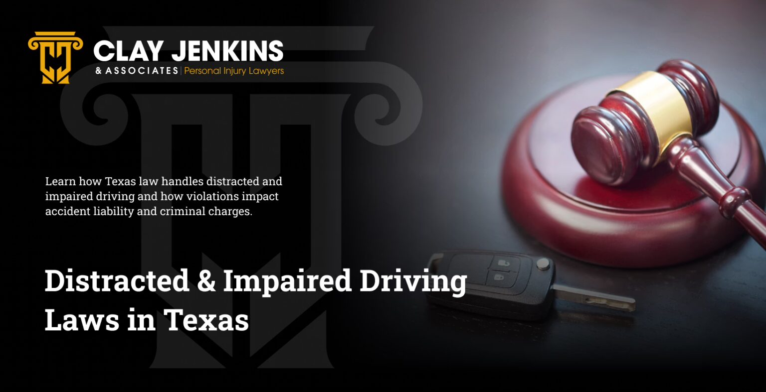 Distracted & Impaired Driving Laws in Texas - Clay Jenkins & Associates